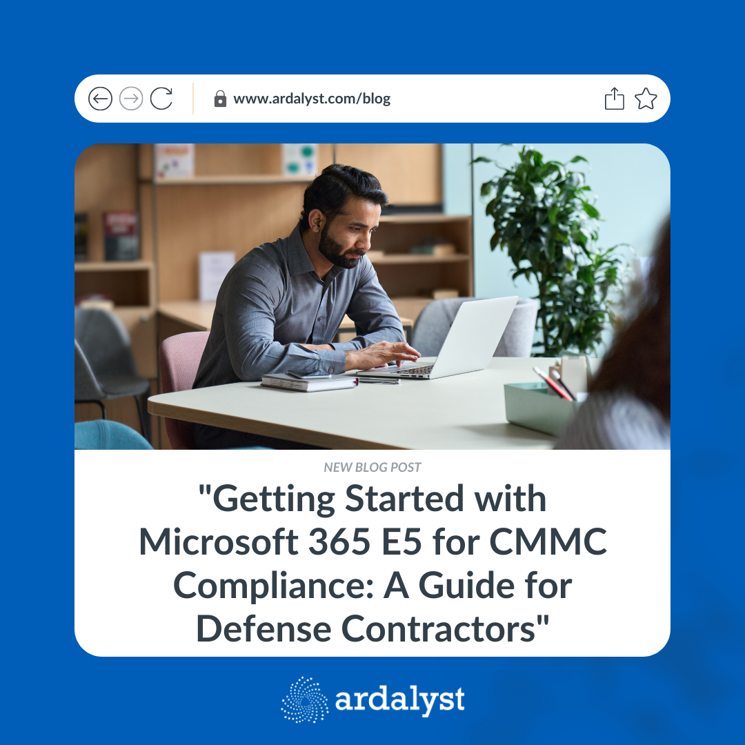 Getting Started with Microsoft 365 E5 for CMMC Compliance: A Guide for Defense Contractors ...
