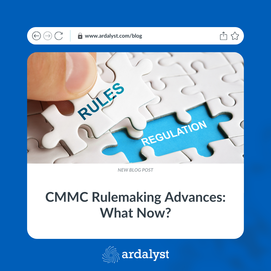 CMMC Rulemaking Advances: What Now? - Ardalyst